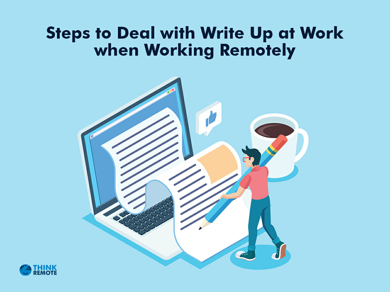 4 Steps To Deal With A Write Up At Work As A Remote Worker - ThinkRemote