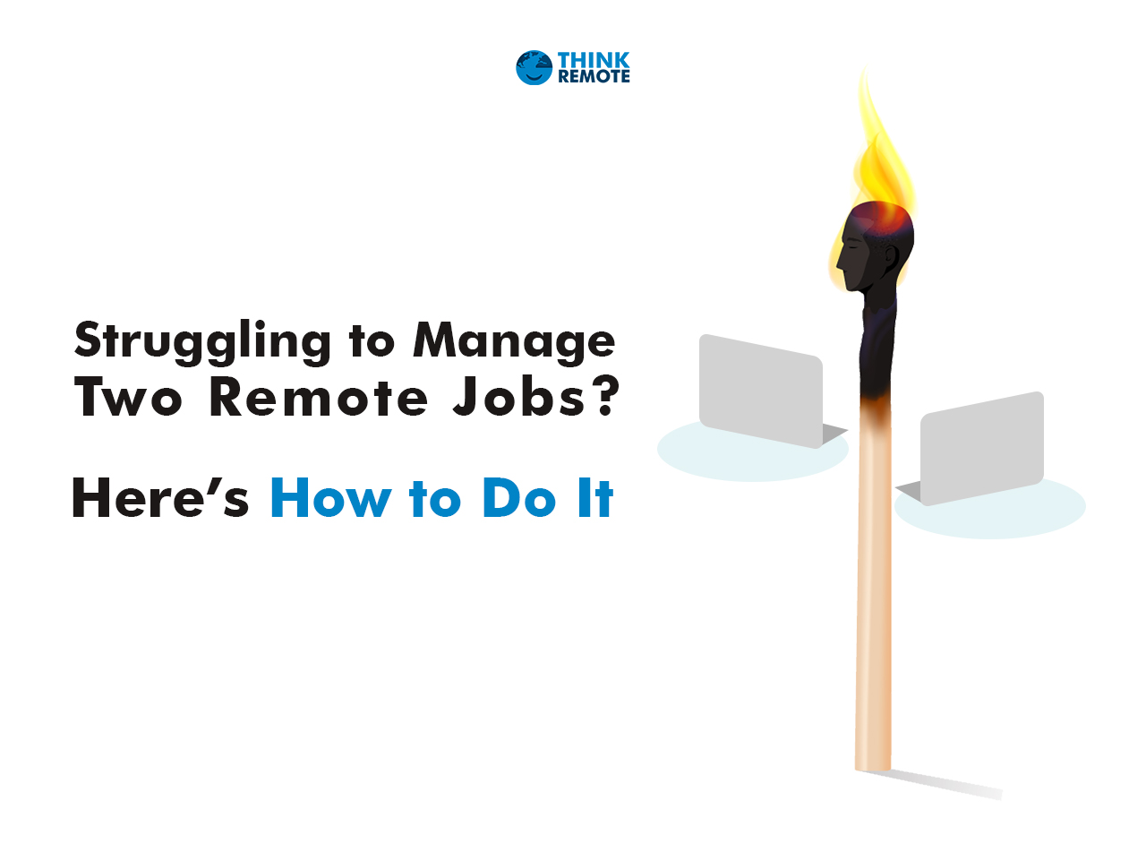 How to Manage Two Remote Jobs? - ThinkRemote