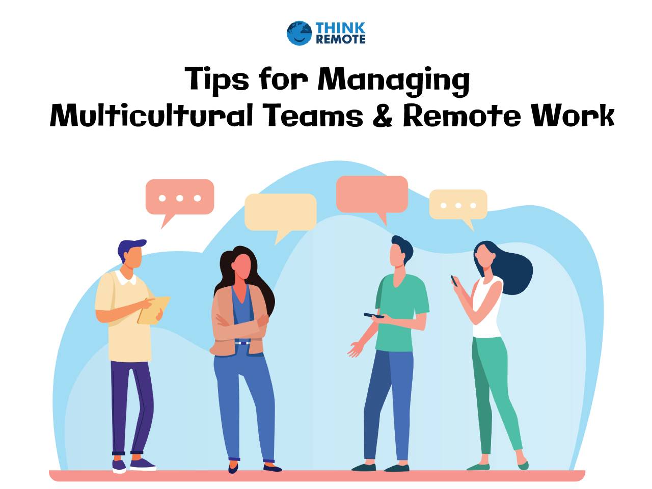 Tips for Managing Multicultural Teams & Remote Work - ThinkRemote