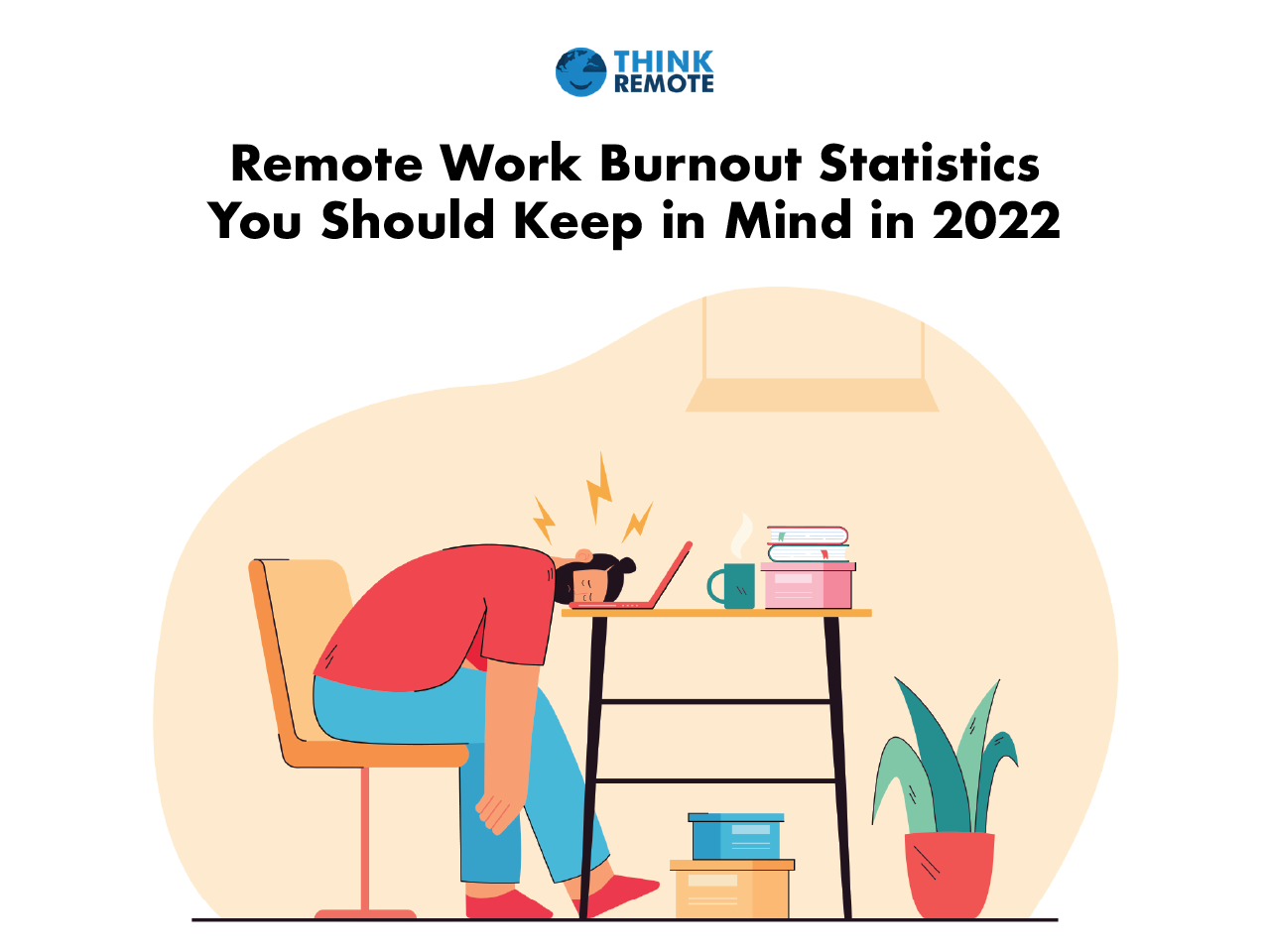 Remote Work Burnout Statistics You Should Keep in Mind in 2022 ...
