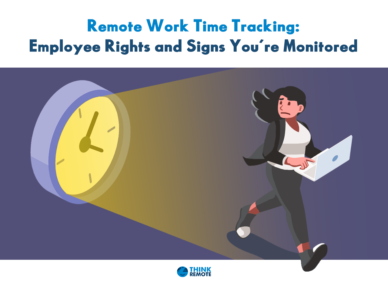 Remote Work Time Tracking: Employee Rights and Signs You're Monitored ...